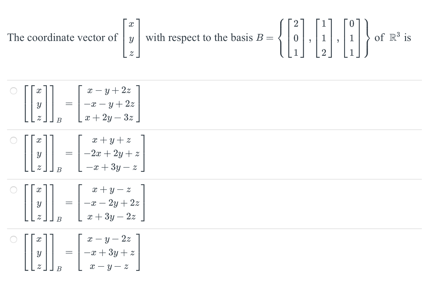 Solved The coordinate vector of ⎣⎡xyz⎦⎤ with respect to the | Chegg.com