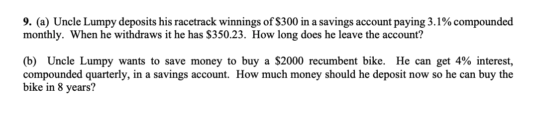 Solved 9. (a) Uncle Lumpy deposits his racetrack winnings of | Chegg.com