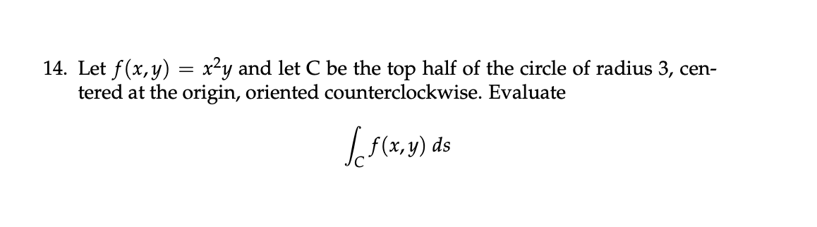 Solved 14. Let f(x,y)=x2y and let C be the top half of the | Chegg.com