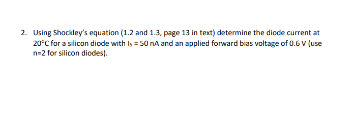 Solved 2. Using Shockley's equation (1.2 and 1.3, page 13 in | Chegg.com