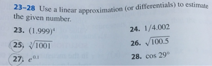 Solved 23-28 Use a linear approximation estimate ear | Chegg.com