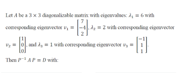 Solved Let A be a 3 x 3 diagonalizable matrix with | Chegg.com