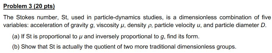 Solved Problem 3 (20 pts) The Stokes number, St, used in | Chegg.com