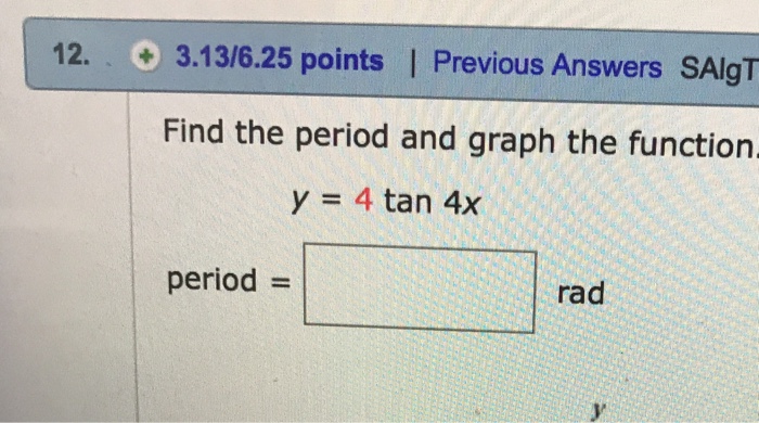 Solved Find the period and graph the function. y = 4 tan 4x | Chegg.com