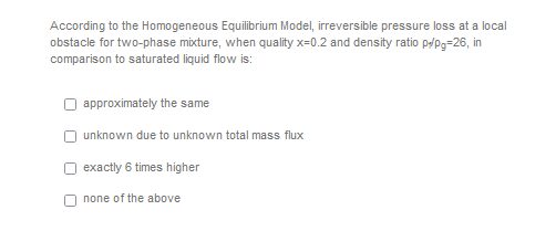 Solved According to the Homogeneous Equilibrium Model, | Chegg.com