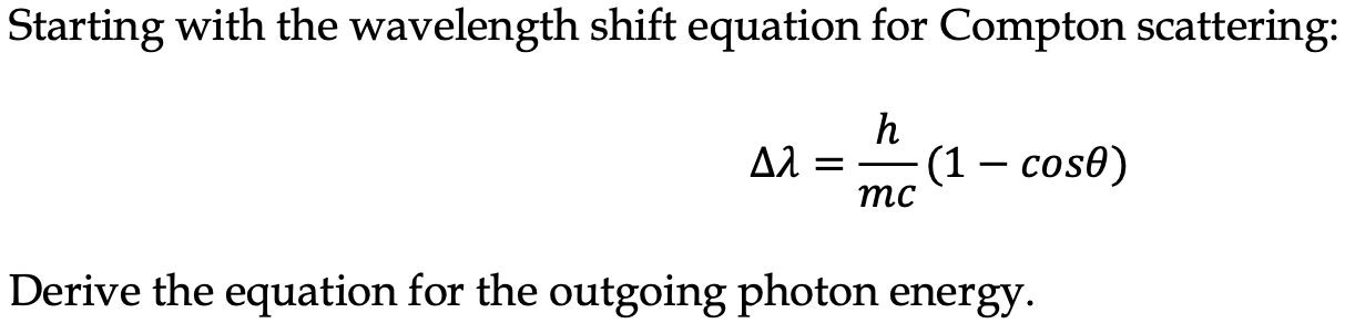 Solved Starting with the wavelength shift equation for | Chegg.com