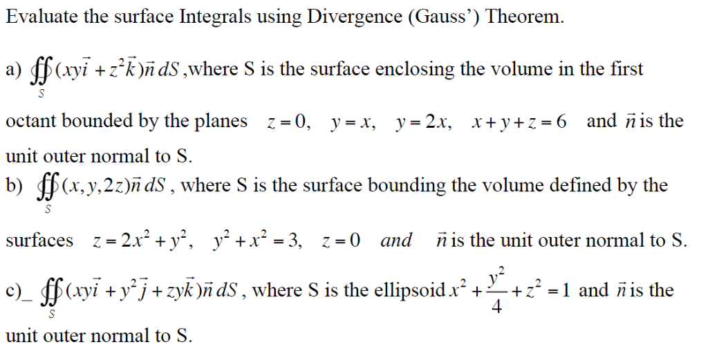 Solved Evaluate the surface Integrals using Divergence | Chegg.com