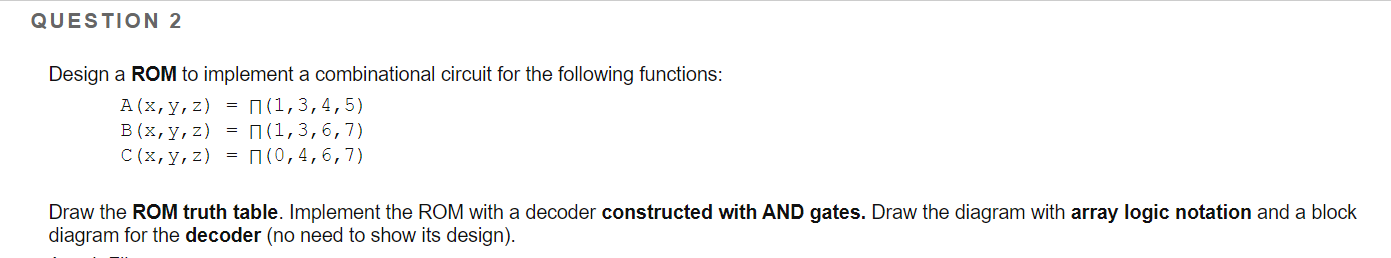 Solved QUESTION 2 Design a ROM to implement a combinational | Chegg.com