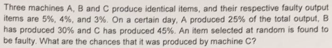 Solved Three machines A, B and C produce identical items, | Chegg.com