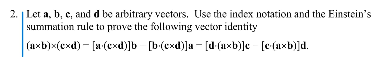 Solved 2 2. Let a, b, c, and d be arbitrary vectors. Use the | Chegg.com