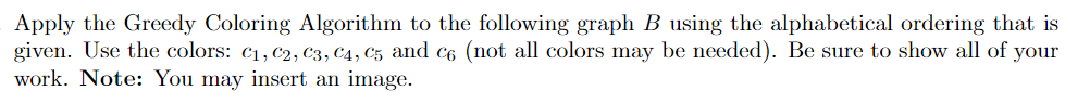 Solved Apply The Greedy Coloring Algorithm To The Following 