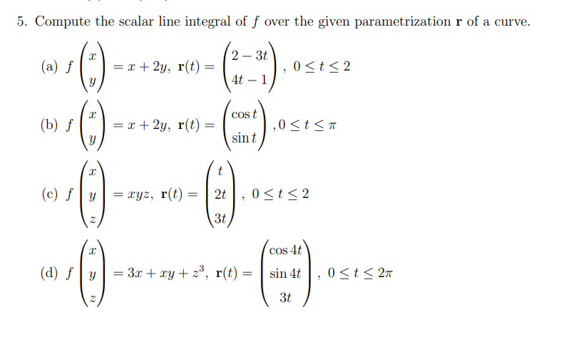 Solved Compute the scalar line integral of f ﻿over the given | Chegg.com
