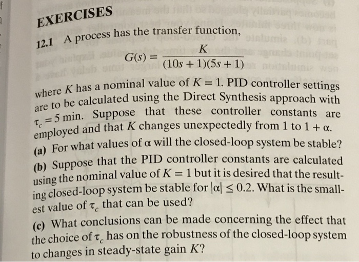 Solved EXERCISES A process has the transfer function, G(s) = | Chegg.com