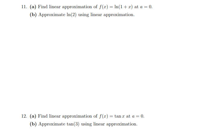 Solved 11. (a) Find linear approximation of f(x) = ln(1 + x) | Chegg.com