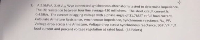 Solved 1) A2.SMVA, 2 VN Wye connected synchronous alternator | Chegg.com