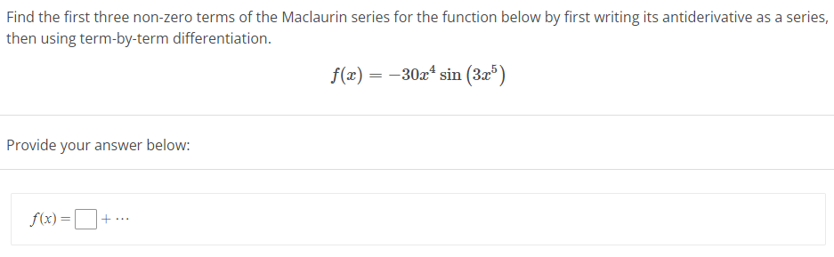 Solved Find the first three non-zero terms of the Maclaurin | Chegg.com
