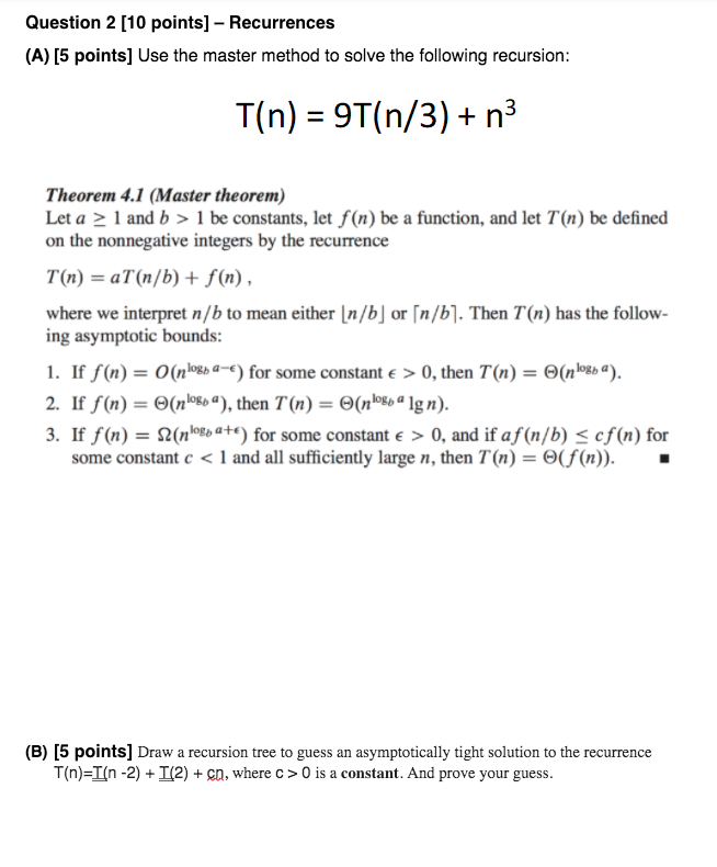 Solved Question 2 [10 points] – Recurrences (A) [5 points] | Chegg.com