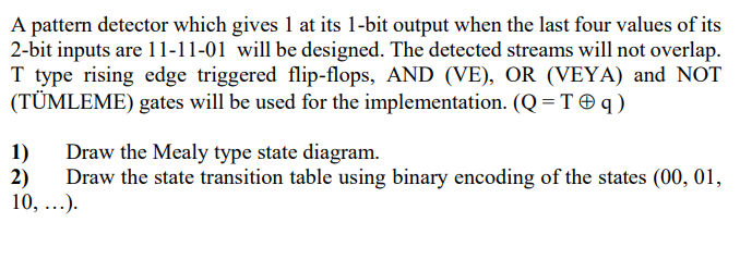 Solved A pattern detector which gives 1 at its 1-bit output | Chegg.com