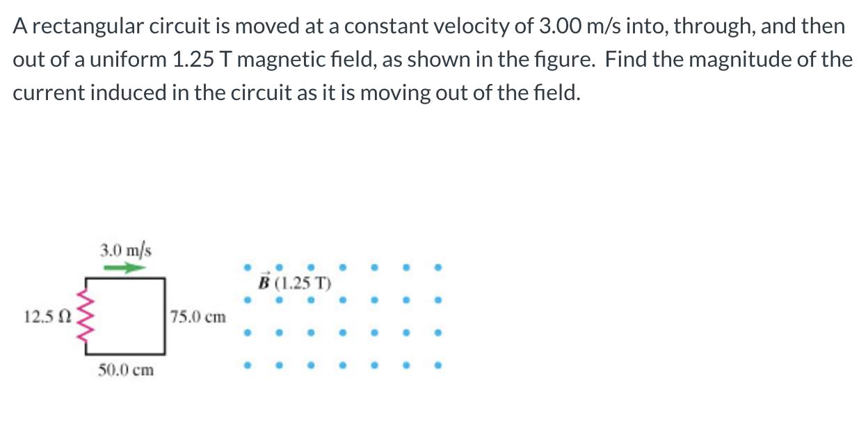 Solved A rectangular circuit is moved at a constant velocity | Chegg.com