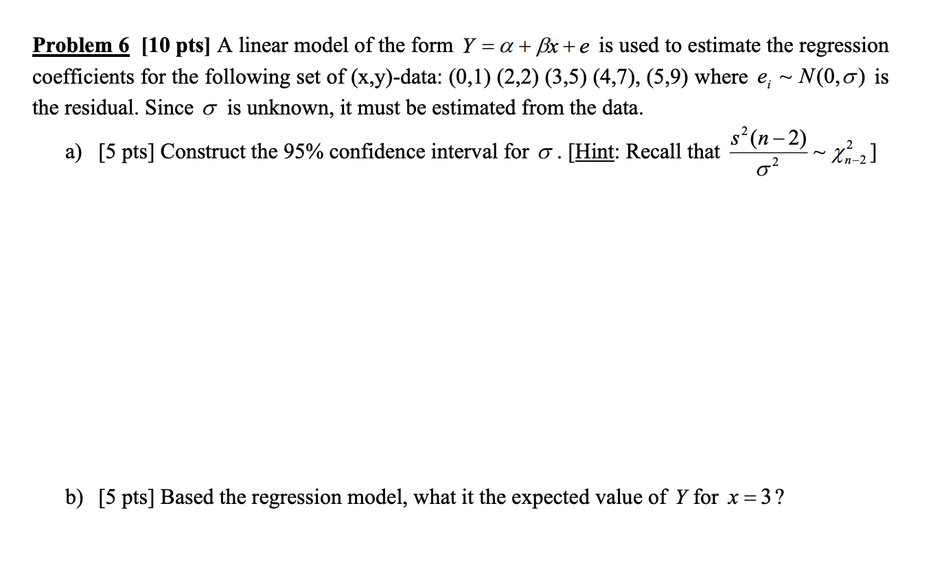 Solved = Problem 6 [10 pts] A linear model of the form Y = a | Chegg.com