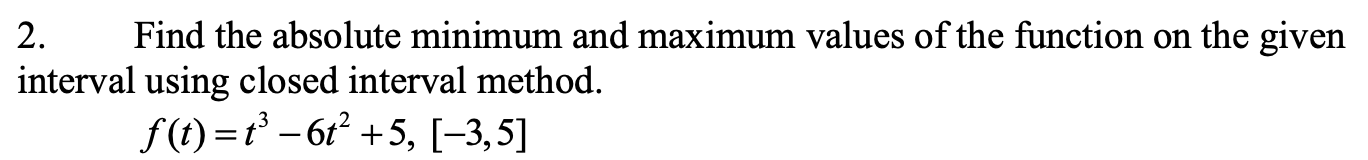 Solved 2. Find the absolute minimum and maximum values of | Chegg.com
