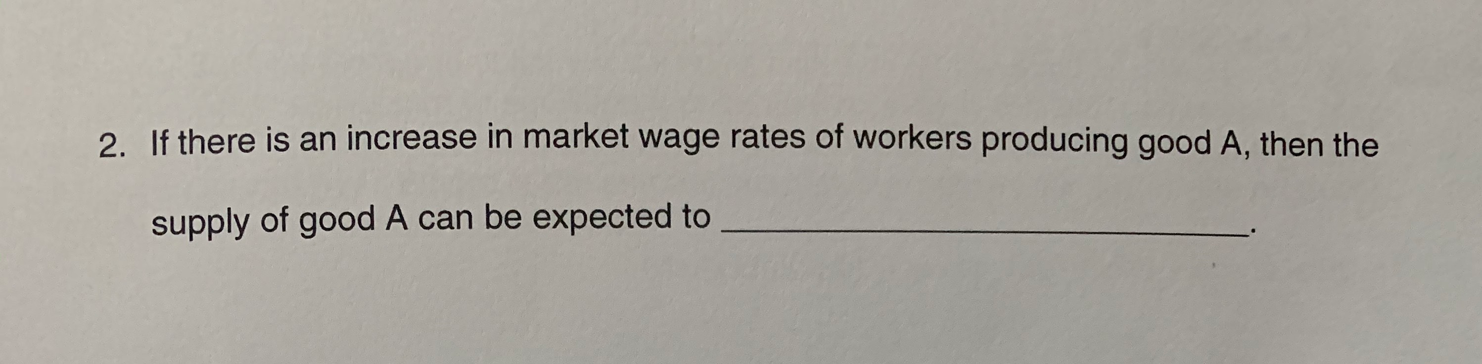Solved 2. If there is an increase in market wage rates of | Chegg.com