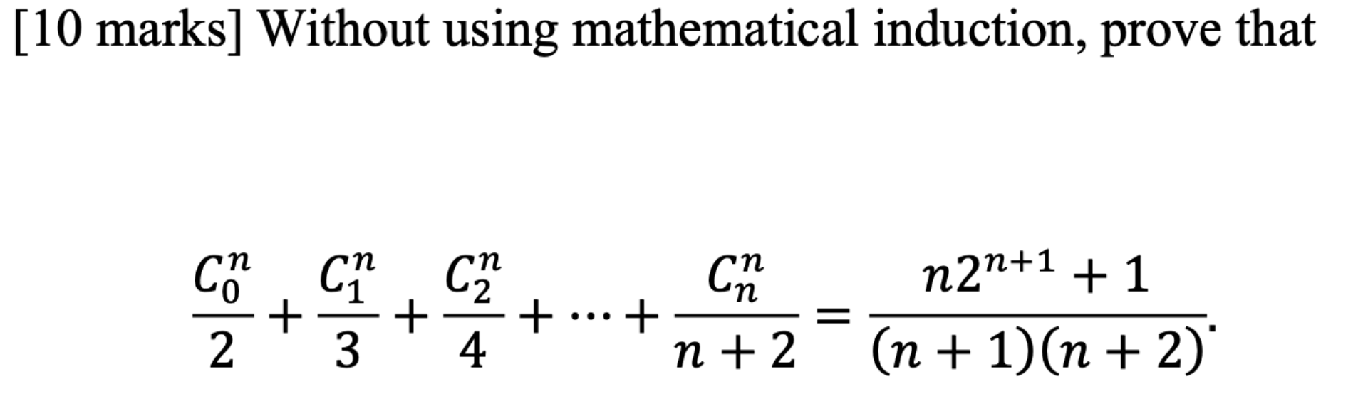 Solved [10 marks] Without using mathematical induction, | Chegg.com