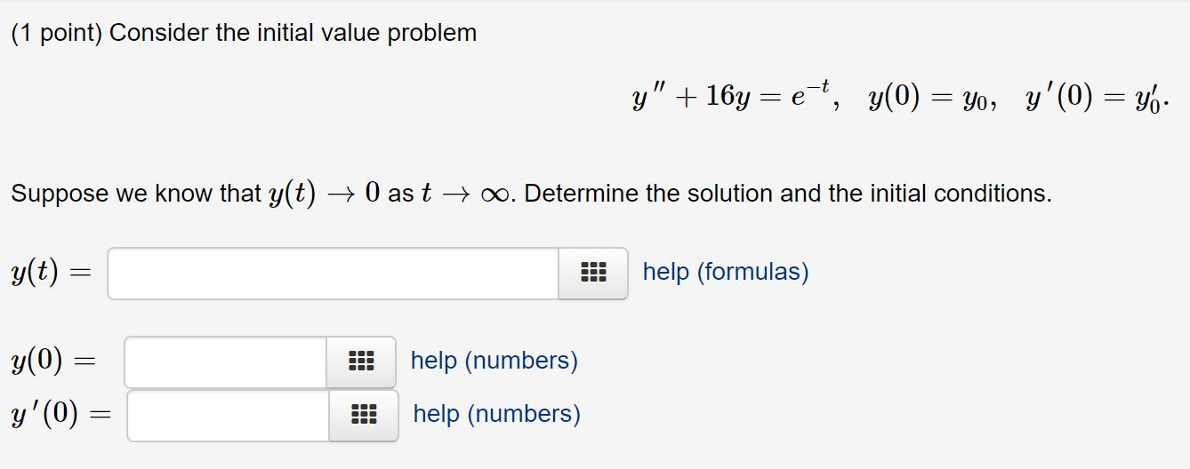 Solved (1 point) Consider the initial value problem y" + 16y | Chegg.com