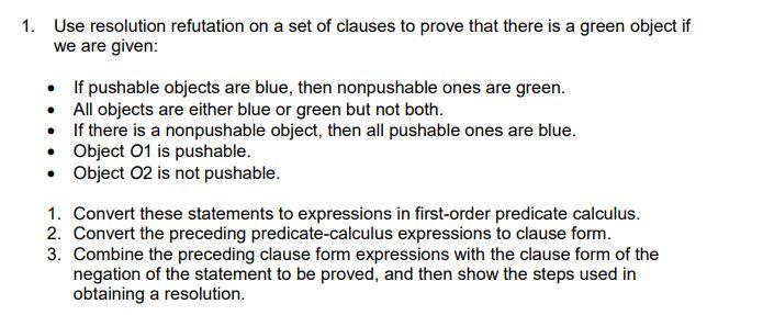 Solved 1. Use resolution refutation on a set of clauses to | Chegg.com