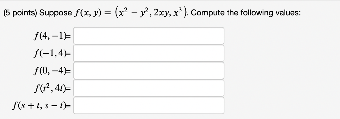 Solved (5 points) Suppose f(x,y)=(x2−y2,2xy,x3). Compute the | Chegg.com