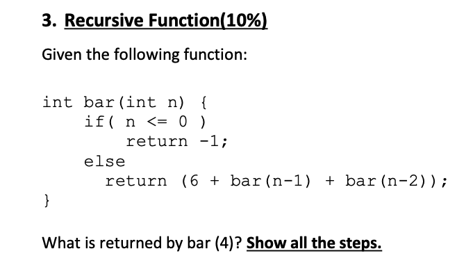 Solved 3. Recursive Function(10%) Given the following | Chegg.com