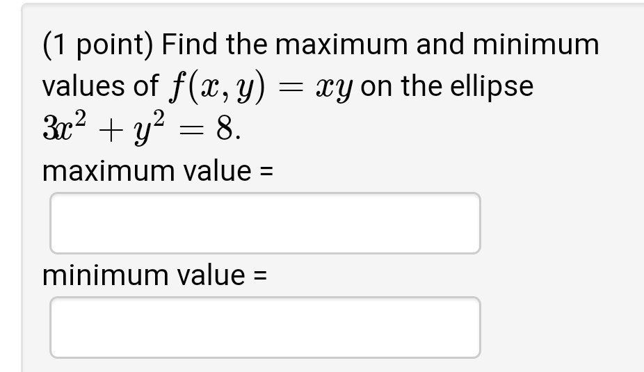 Solved (1 point) Find the maximum and minimum values of | Chegg.com