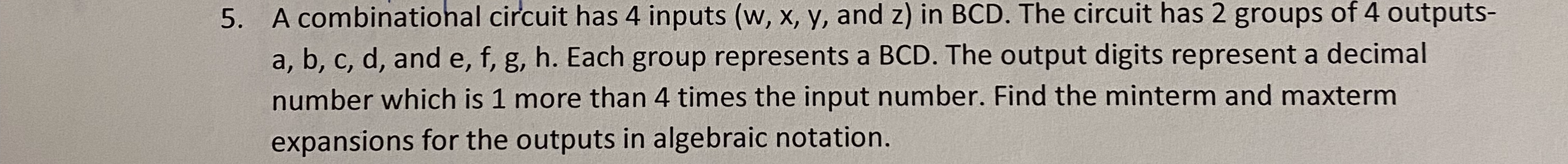Solved A combinatiohal circuit has 4 inputs (w,x,y, and z ) | Chegg.com