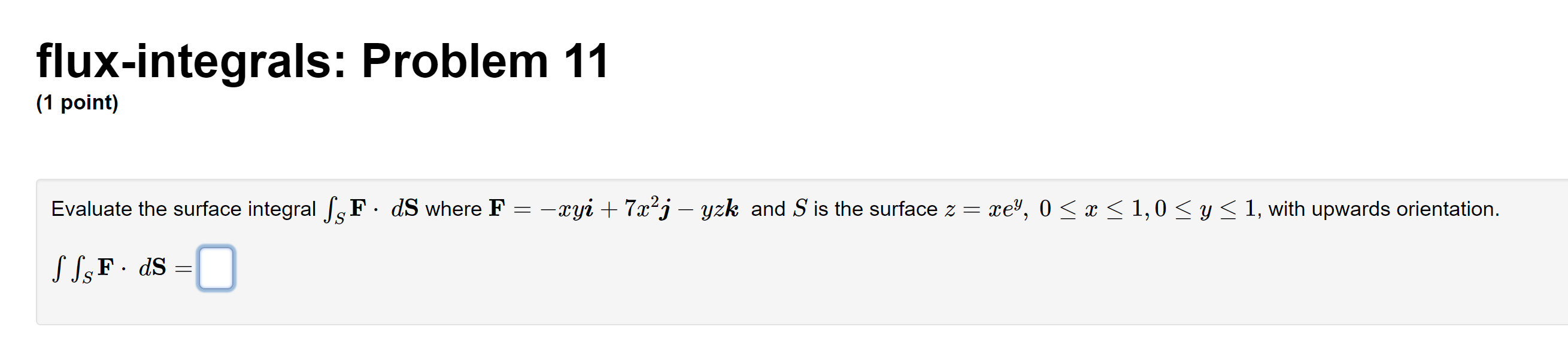 Solved flux-integrals: Problem 11 (1 point) Evaluate the | Chegg.com