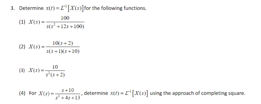 Solved 3. Determine x(t)=L−1[X(s)] for the following | Chegg.com