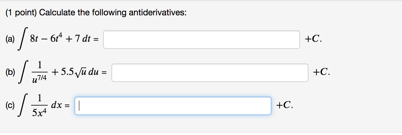 Solved (1 point) Calculate the following antiderivatives: | Chegg.com