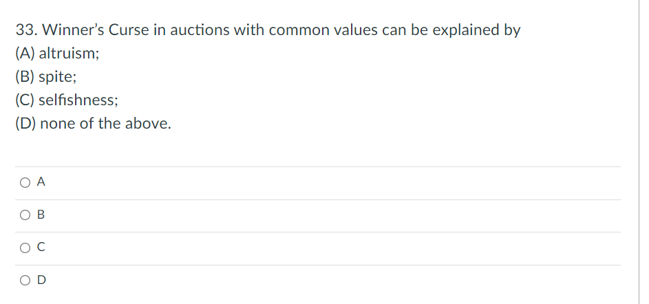 Solved 33. Winner's Curse in auctions with common values can | Chegg.com
