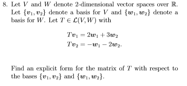 Solved 8. Let V and W denote 2-dimensional vector spaces | Chegg.com
