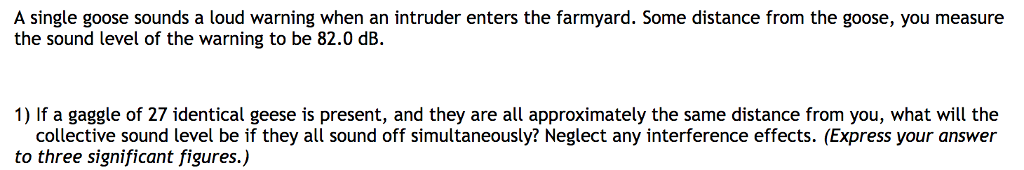 Solved A single goose sounds a loud warning when an intruder | Chegg.com
