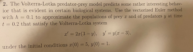 Solved 2. The Volterra-Lotka predator-prey model predicts | Chegg.com