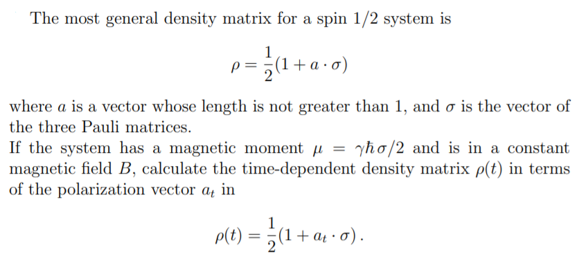 Solved The most general density matrix for a spin 1/2 system | Chegg.com