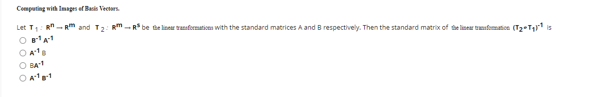 Solved Let T 1 : Rn → Rm and T 2 : Rm → Rs be | Chegg.com