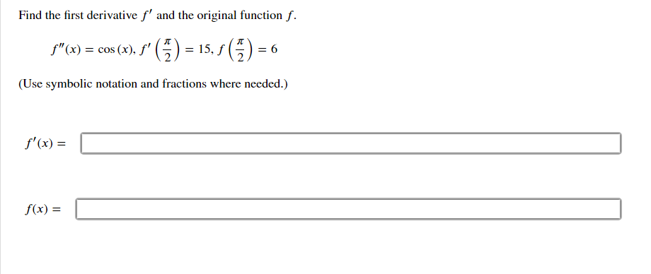 Solved Find the first derivative f' and the original | Chegg.com