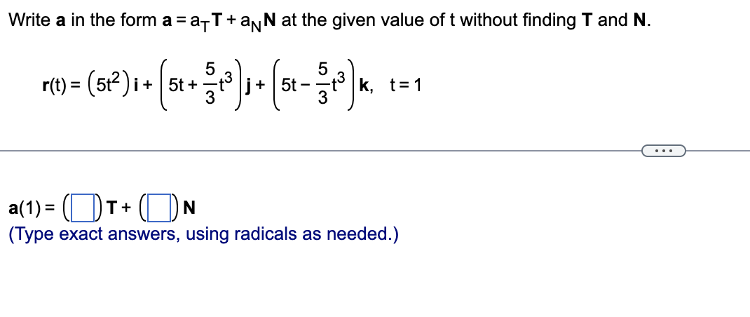 Solved Write a in the form a=a+T+aN at the given value of t | Chegg.com
