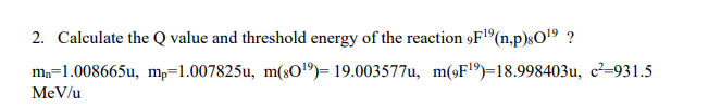 Solved 2. Calculate the Q value and threshold energy of the | Chegg.com