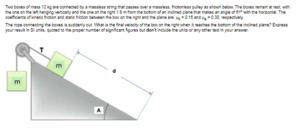 Solved Two boxes of mass 12 kg are connected by a massless | Chegg.com