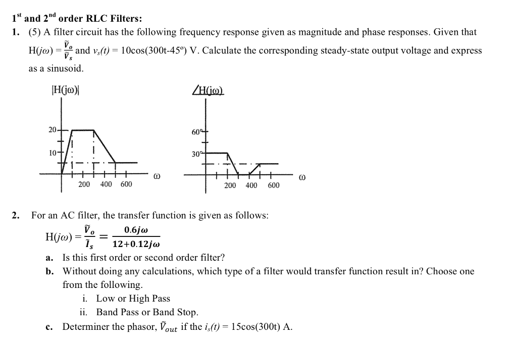 Solved 1st and 2"d order RLC Filters: 1. (5) A filter | Chegg.com
