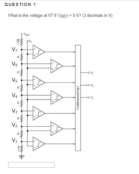 Solved QUESTION 1 What is the voltage at V7 if VREF 5 V? (3 | Chegg.com