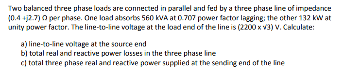 Solved Two balanced three phase loads are connected in | Chegg.com
