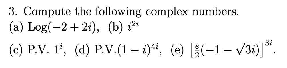 Solved 3. Compute the following complex numbers. (a) Log(–2 | Chegg.com